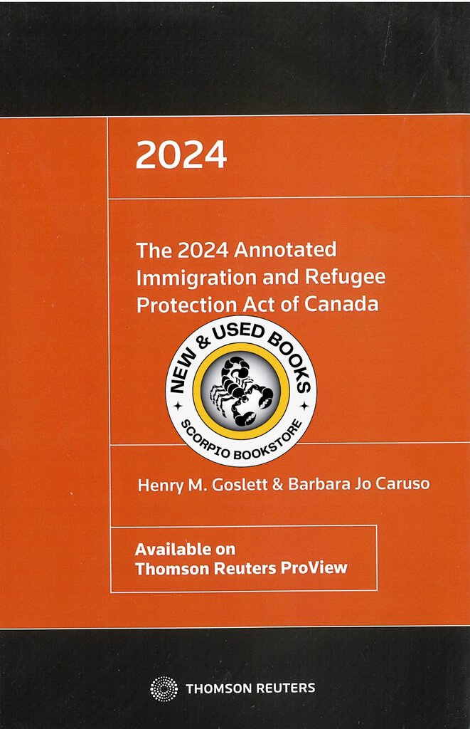 The 2024 Annotated Immigration and Refugee Protection Act of Canada by ...