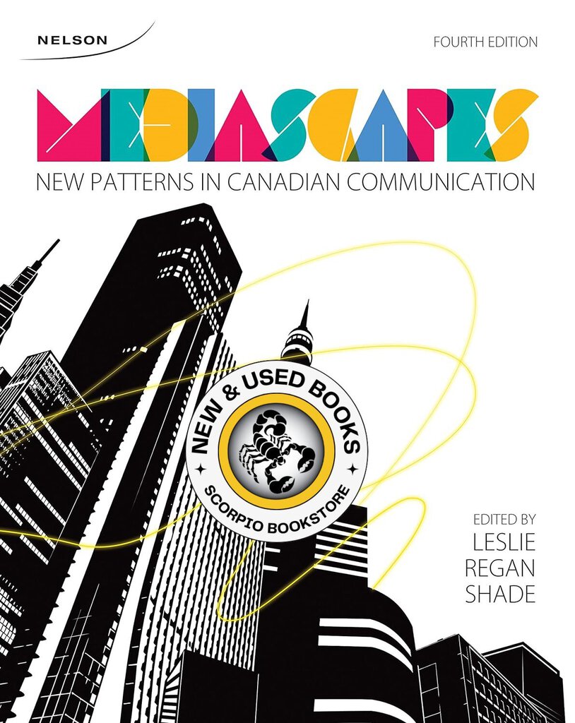 Mediascapes 4th Edition by Leslie Regan Shade 9780176508647 (USED:LIKE ...